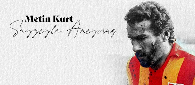 Metin Kurt'u saygıyla anıyoruz - GALATASARAY.ORG
